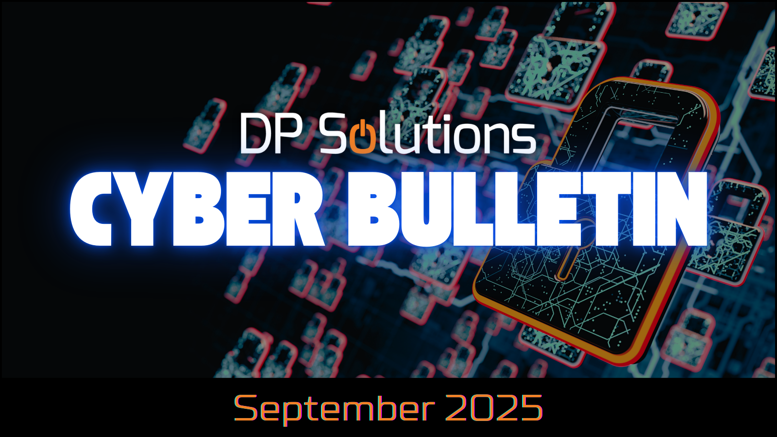 DP Solutions Cyber Bulletin - September 2025